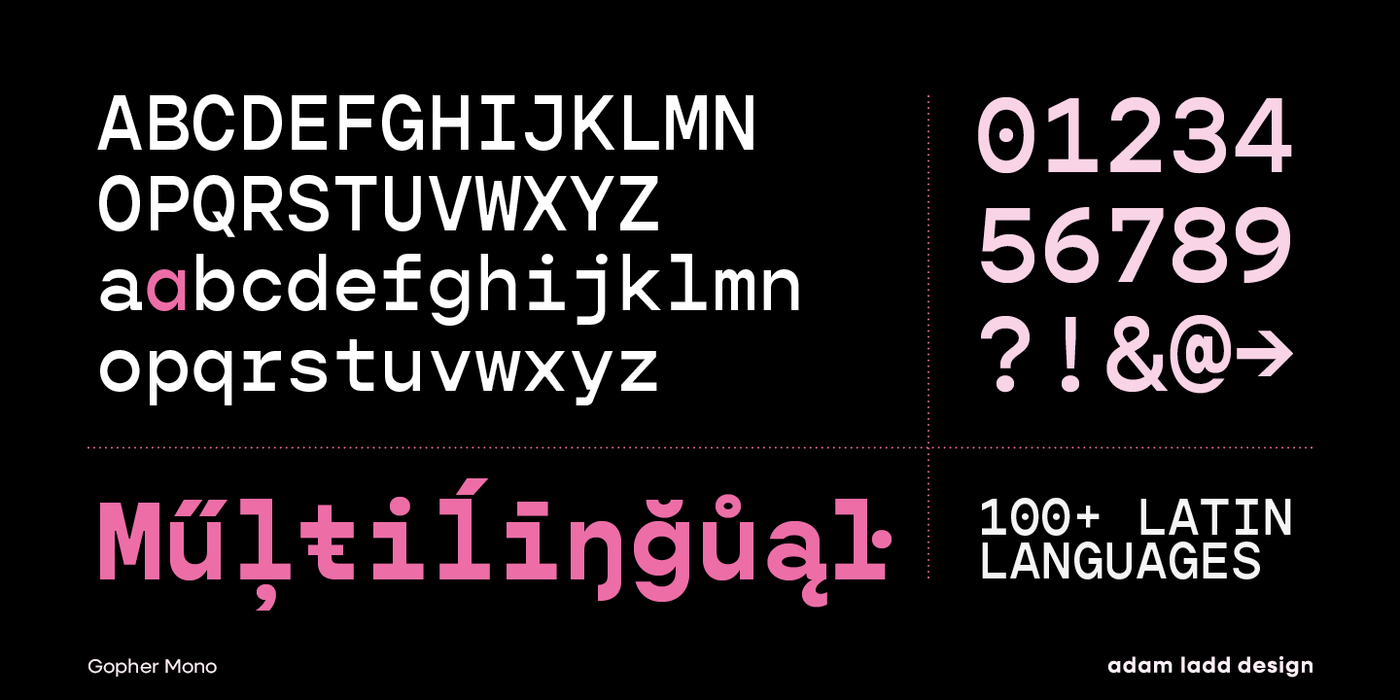 Adam Ladd Design - Type Design, Fonts, Graphic Design - Gopher Mono Font Family